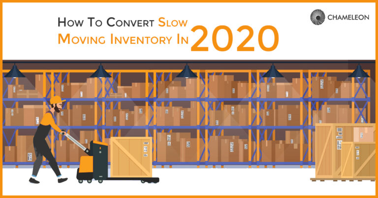 How to convert slow moving inventory in 2020 – Chameleon